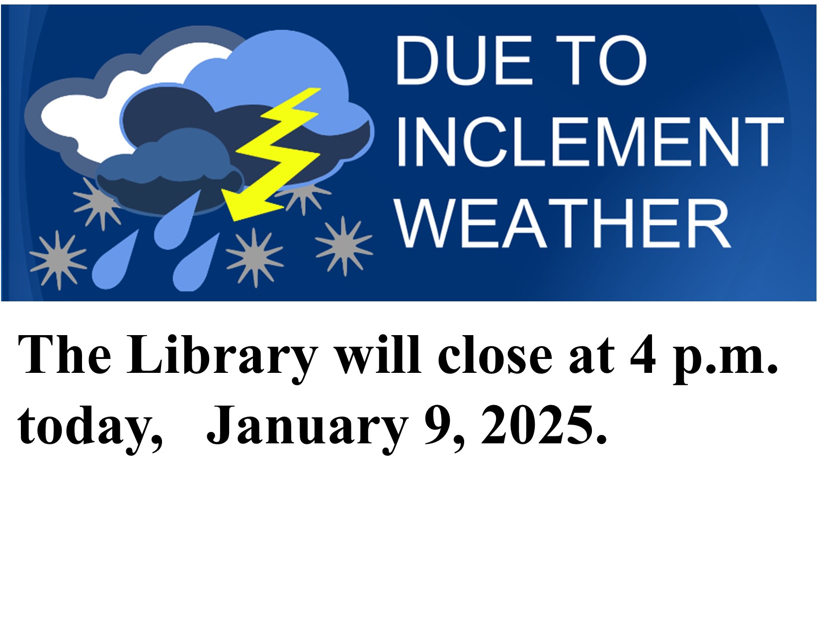The Library is Closing Early Today - Carnegie Public Library